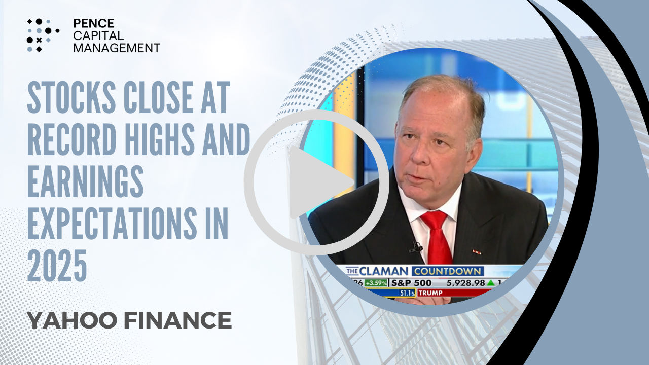 Stocks Close at Record Highs and Earnings Expectations in 2025 - Pence Capital Management